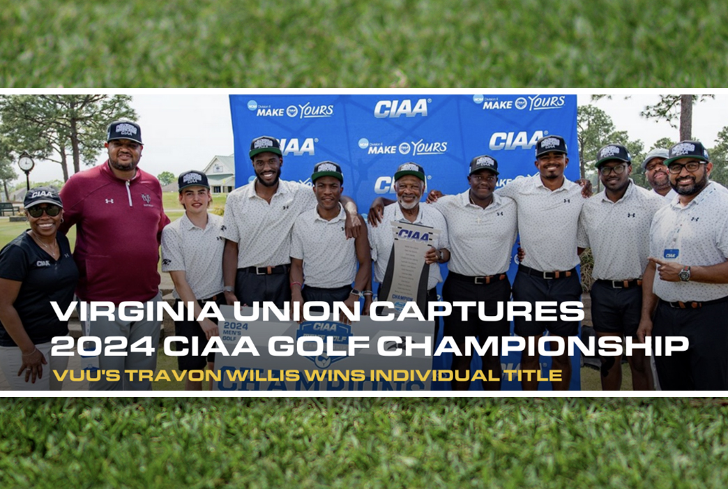 Virginia Union Captures 2024 CIAA Golf Championship - HV3 Foundation